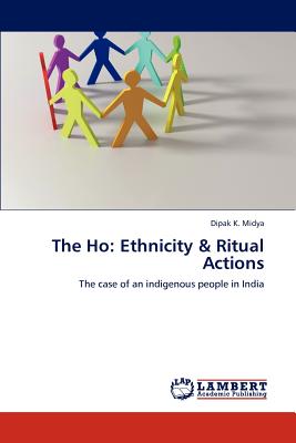The Ho: Ethnicity & Ritual