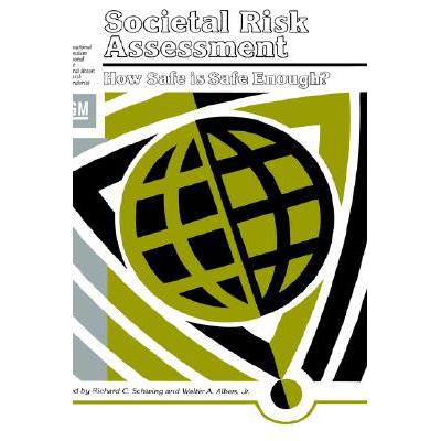 Societal Risk Assessment : How Safe is Safe ...