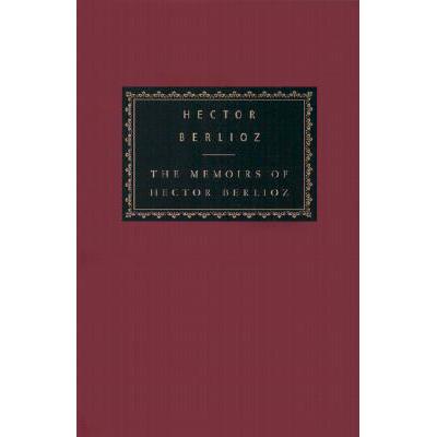 The Memoirs of Hector Berlioz: Introduced by...