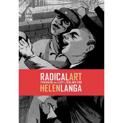 Radical Art: Printmaking and the Left in 193...