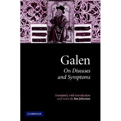 Galen: On Diseases and Symptoms