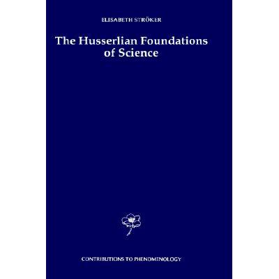 The Husserlian Foundations of Science
