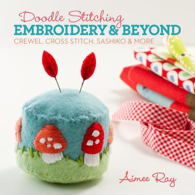 Doodle Stitching: Embroidery & Beyond: Crewel, ...