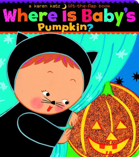 Where Is Baby's Pumpkin? (Karen Katz Lift-the-Flap Books) [Board book]