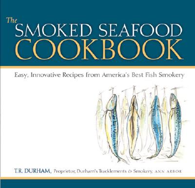 The Smoked Seafood Cookbook: Easy,