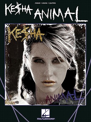 Ke$ha: Animal: Piano/Vocal/Guitar