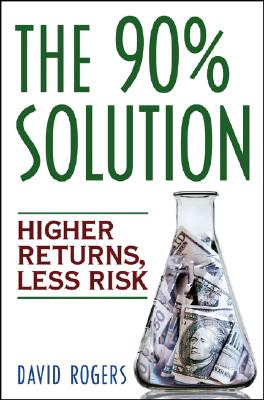 The 90% Solution: Higher Returns, Less