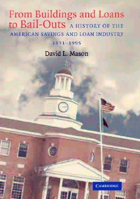 From Buildings and Loans to Bail-Outs: A