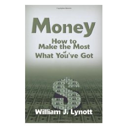 Money: How to Make the Most of What