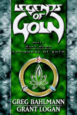 Legends of Goln: Part I Dark Dawn
