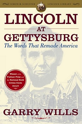 Lincoln at Gettysburg: The Words That
