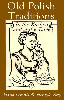 Old Polish Traditions in the Kitchen and