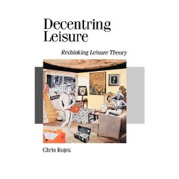 Decentring Leisure: Rethinking Leisure