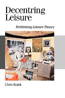 Decentring Leisure: Rethinking Leisure