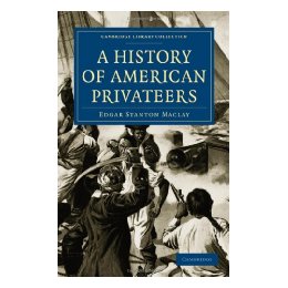 A History of American Privateers