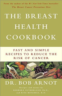 The Breast Health Cookbook: Fast and
