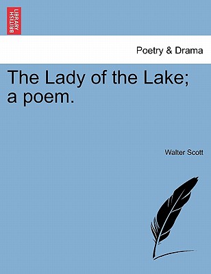 The Lady of the Lake; A Poem.