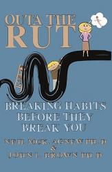 Outa the Rut: Breaking Habits Befor