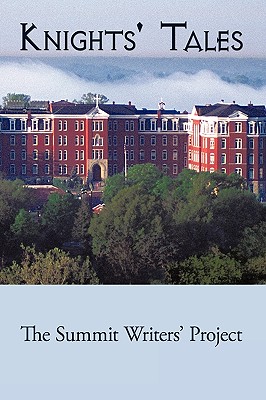 Knights' Tales: The Summit Writers'