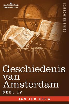 Geschiedenis Van Amsterdam - Deel IV -