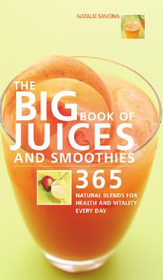 The Big Book of Juices and Smoothies: