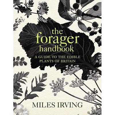 The Forager Handbook: A Guide to the Edible ...