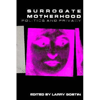 Surrogate Motherhood: Politics and Privacy