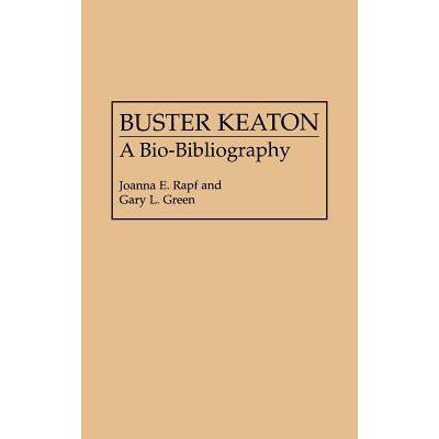 Buster Keaton: A Bio-Bibliography