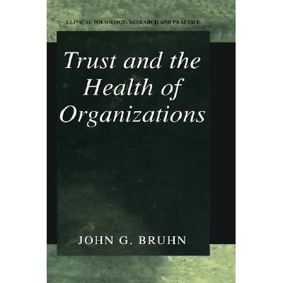 Trust and the Health of Organizations