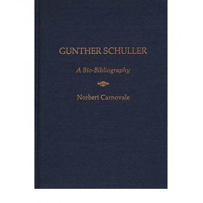 Gunther Schuller: A Bio-Bibliography