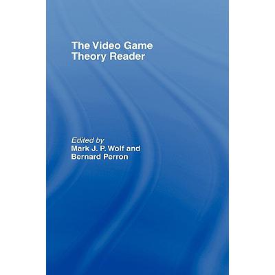 The Video Game Theory Reader