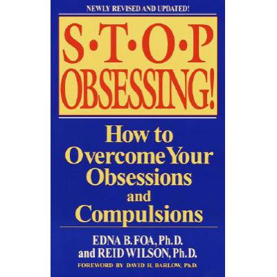 Stop Obsessing!: How to Overcome Your Obsess...