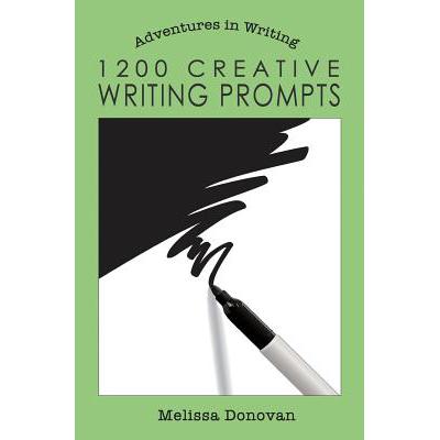 1200 Creative Writing Prompts