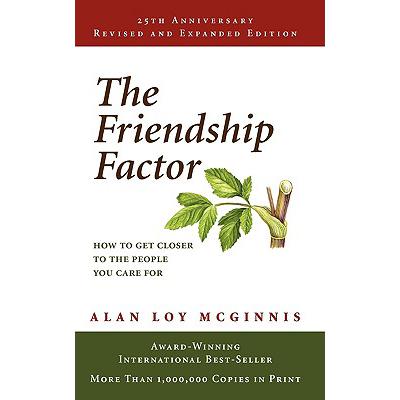 The Friendship Factor: How to Get Closer to ...