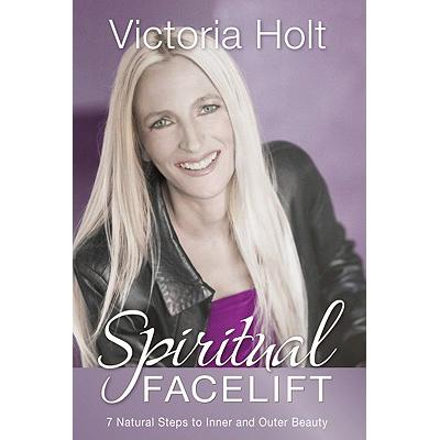 Spiritual Facelift: 7 Natural Steps to Inner...