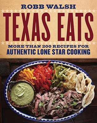Texas Eats: The New Lone Star Heritage
