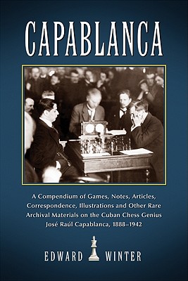 Capablanca: A Compendium of Gam
