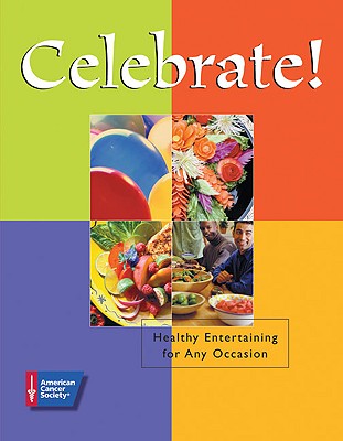Celebrate!: Healthy Entertaining for Any