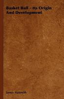Basket Ball - Its Origin and