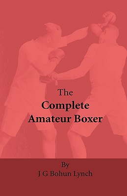 The Complete Amateur Boxer