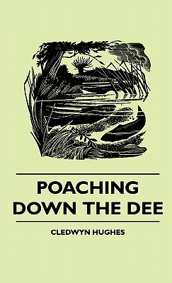 Poaching Down the Dee
