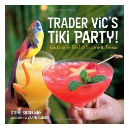 Trader Vic's Tiki Party!: Cocktails and