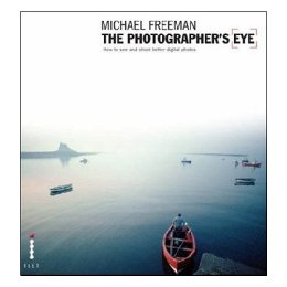 The Photographer's Eye: Composition and