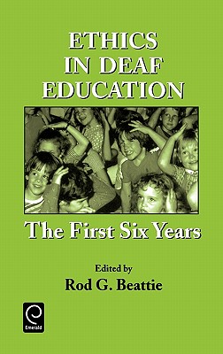 Ethics in Deaf Education: The First Six