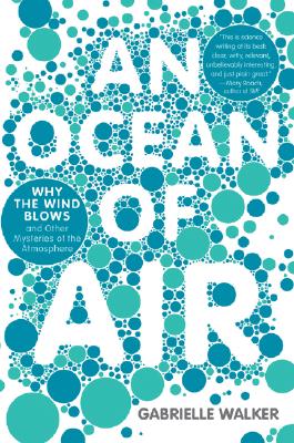 An Ocean of Air: Why the Wind Blows and