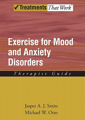 Exercise for Mood and Anxiety Disorders:
