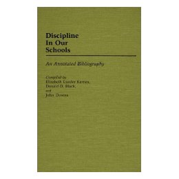 Discipline in Our Schools: An Annotated