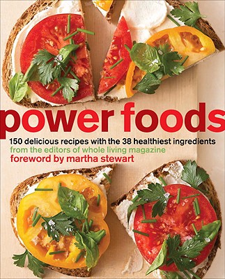 Power Foods: 150 Delicious Recipes with