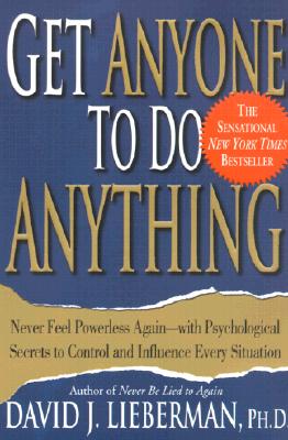 Get Anyone to Do Anything: Never Feel