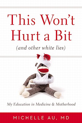 This Won't Hurt a Bit (and Other White